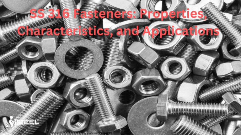 SS 316 Fasteners: Properties, Characteristics, and Applications